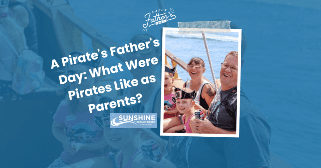 A Pirate's Father's Day: What Were Pirates Like as Parents? | Sunshine ...